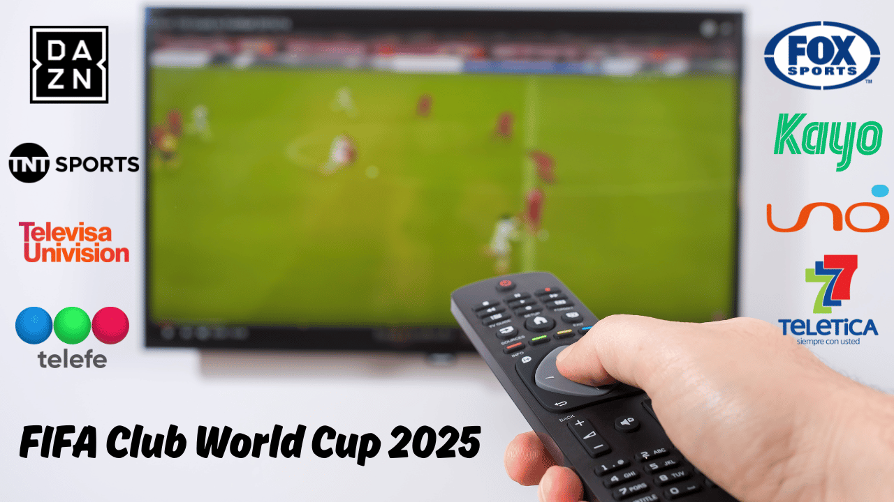 2025 FIFA Club World Cup TV Channels, Coverage & Broadcast Rights