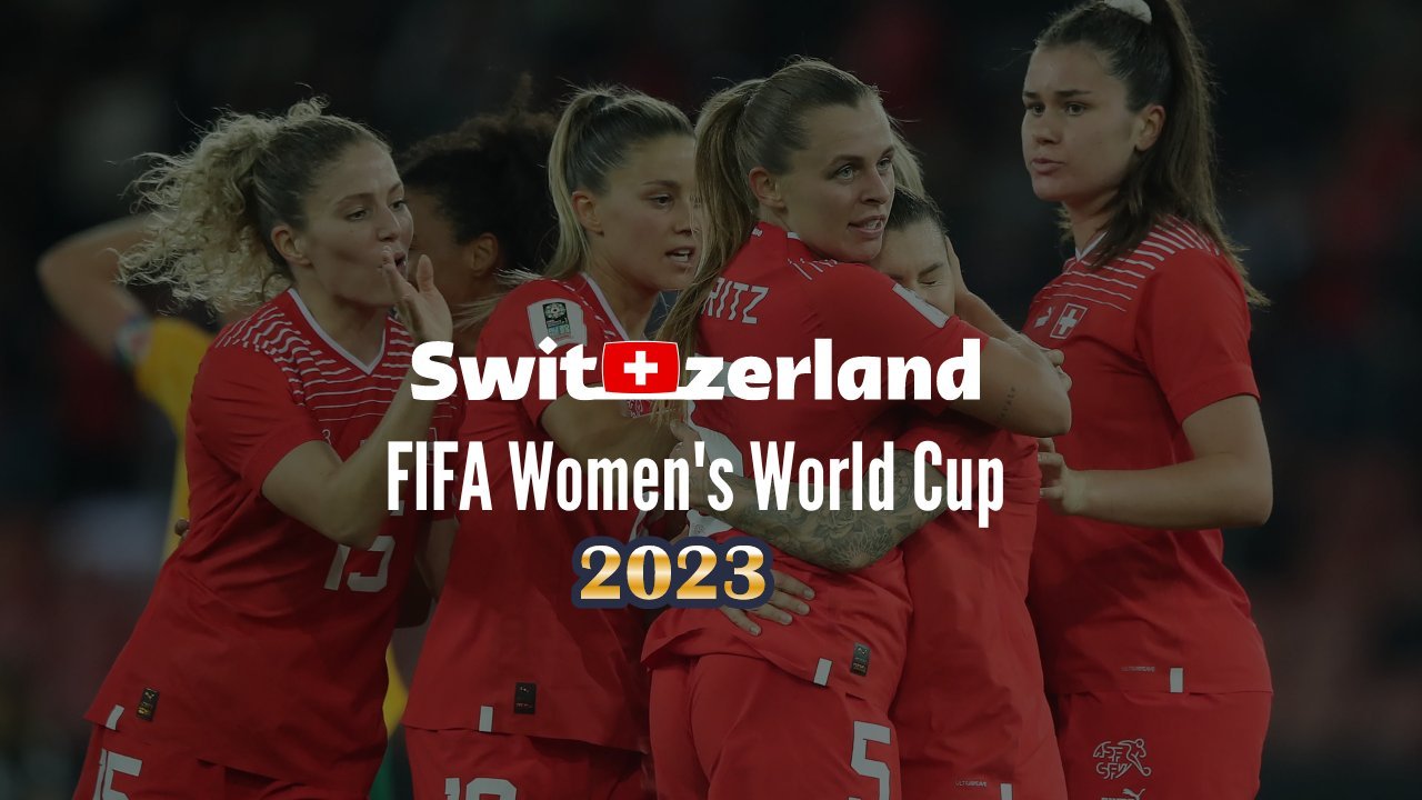 Switzerland Women's World Cup 2023: Schedule, Squad, Live Stream