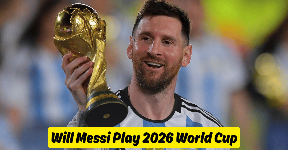 Messi 2026 World Cup: Latest Updates on Argentina Captain's Decision